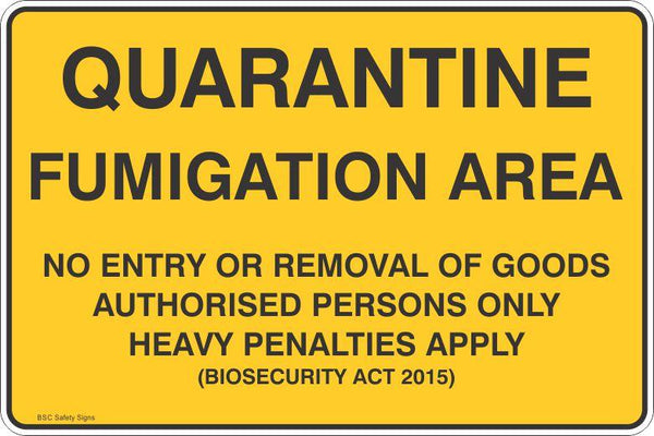 Quarantine Fumigation Area No Entry or Removal of Goods Safety Signs ...