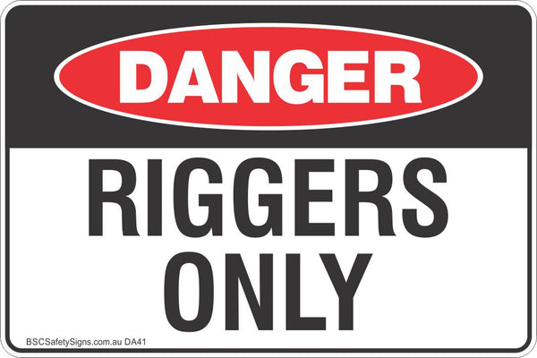 Riggers Only Safety Sign - Danger Safety Signs - Stickers - Safety ...
