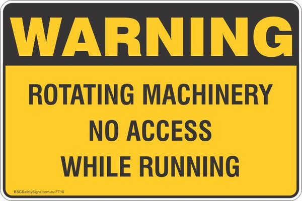 Warning Rotating Machinery No Access While Running Safety Signs ...