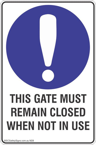 Mandatory This Gate must remain closed when not in use Safety Signs ...