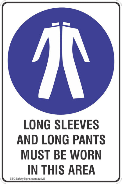 LONG SLEEVES AND LONG PANTS MUST BE WORN IN THIS AREA Safety Sign ...