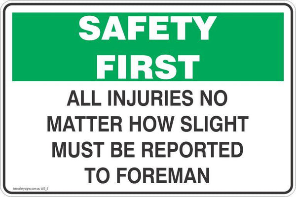 Work Site All Injuries No Matter How Slight Must Be Reported to Foreman ...