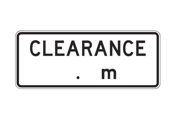 CLEARANCE _ . _ m 1500 x 600 R6-12 Road Sign – BSC Safety Signs Australia